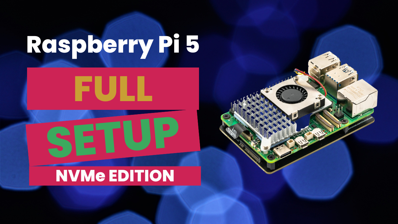 Raspberry Pi 5 NVME Full Setup - Addicted To Tech